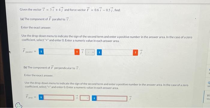 Solved Given the vector v=3i+4j and force vector | Chegg.com