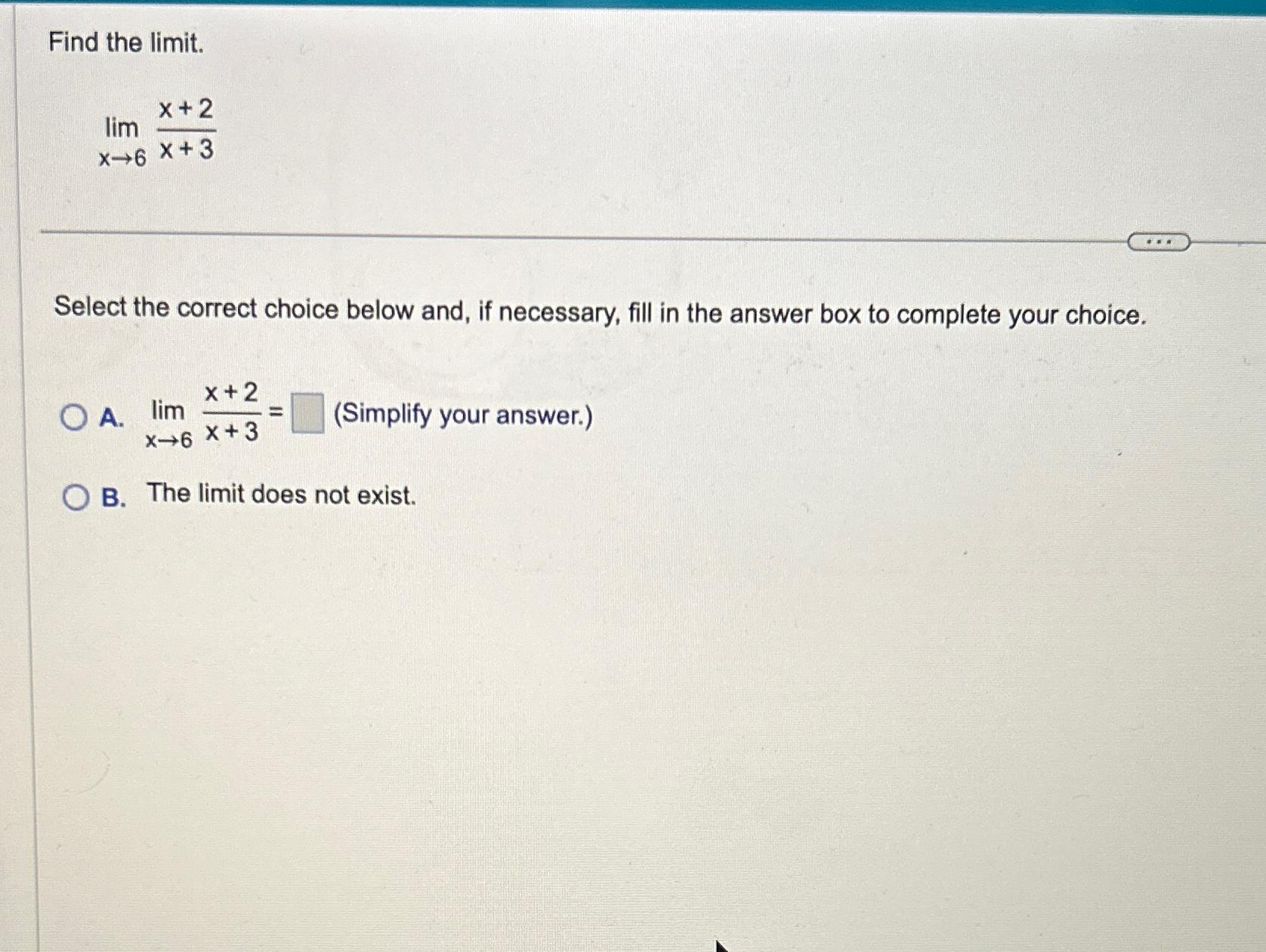 Solved Find the limit.limx→6x+2x+3Select the correct choice | Chegg.com