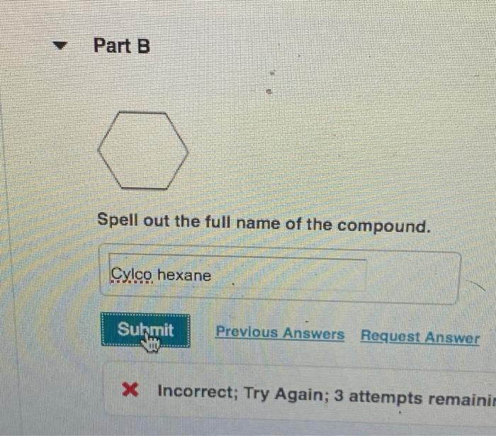 Solved Part B Spell out the full name of the compound. Cylco | Chegg.com
