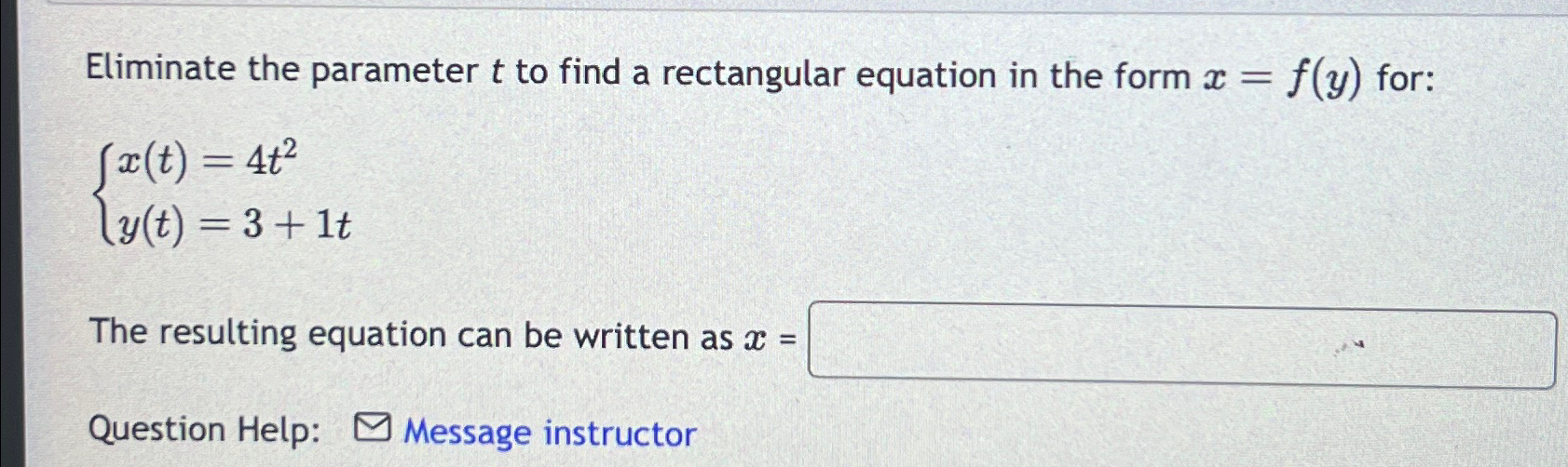 Solved Eliminate the parameter t ﻿to find a rectangular | Chegg.com