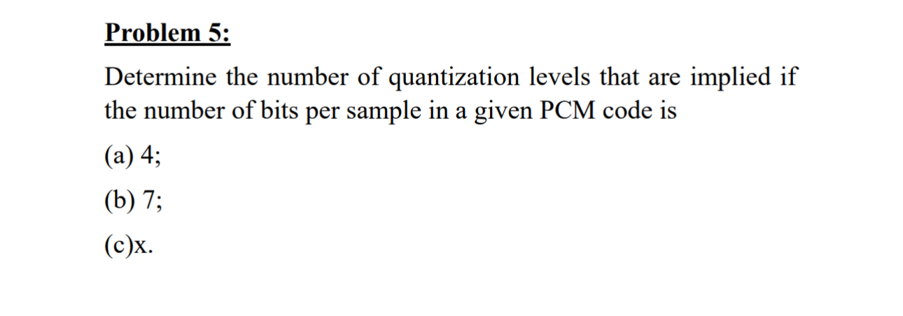 Solved Problem 5:Determine the number of quantization levels | Chegg.com
