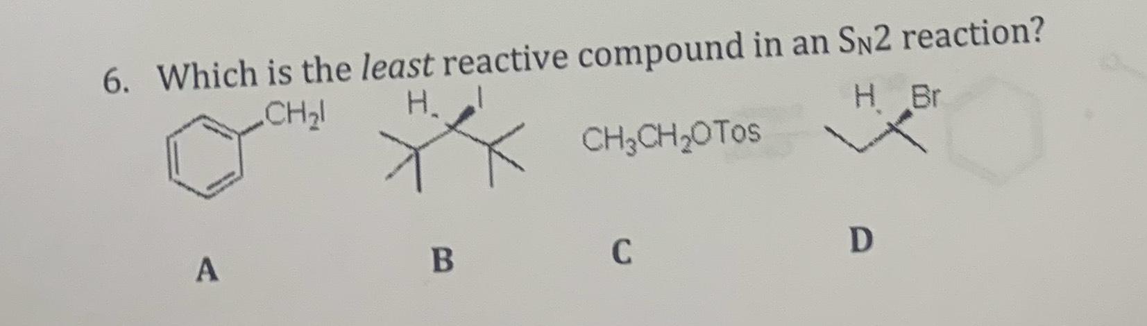 Solved Which is the least reactive compound in an SN2 | Chegg.com