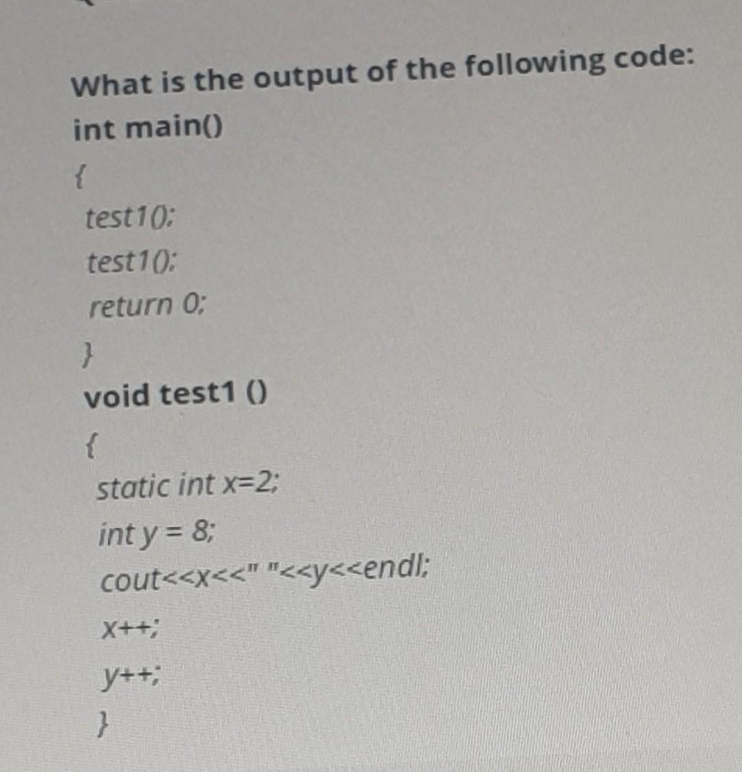Solved What is the output of the following code: int main() | Chegg.com