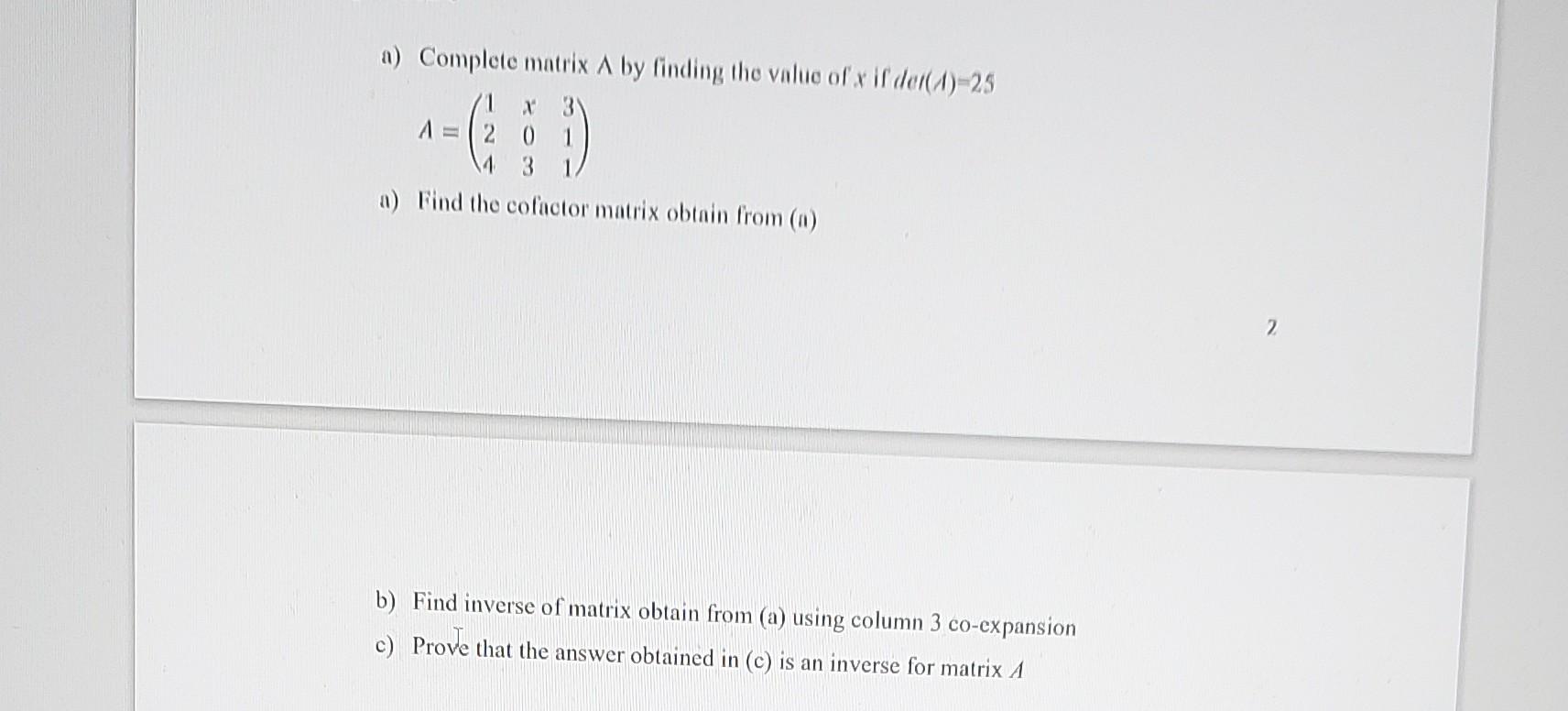 Solved a) Complete matrix A by finding the value of x if | Chegg.com