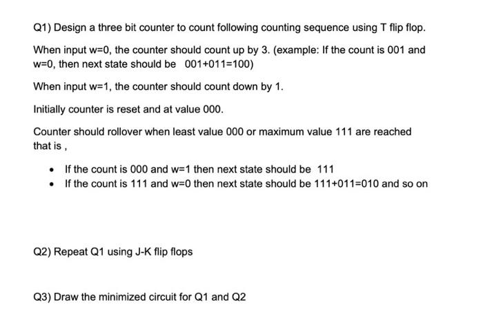 Solved Q1) Design a three bit counter to count following | Chegg.com