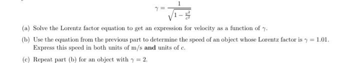 Solved γ=1−c2v21 (a) Solve the Lorentz factor equation to | Chegg.com