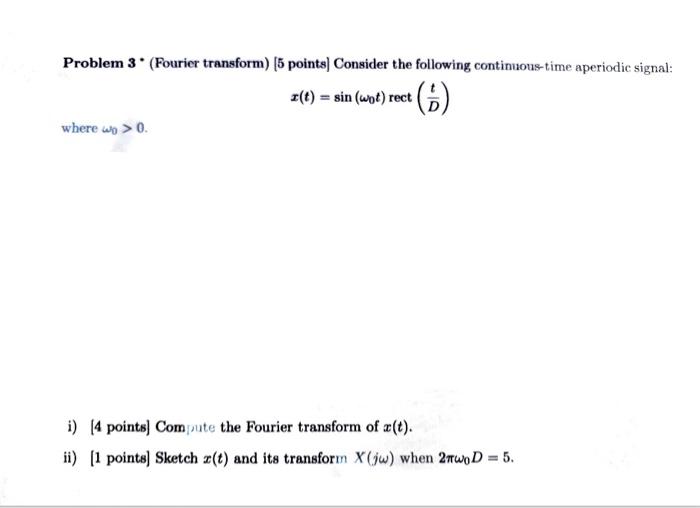 Solved Problem 3. (Fourier transform) (5 points) Consider | Chegg.com