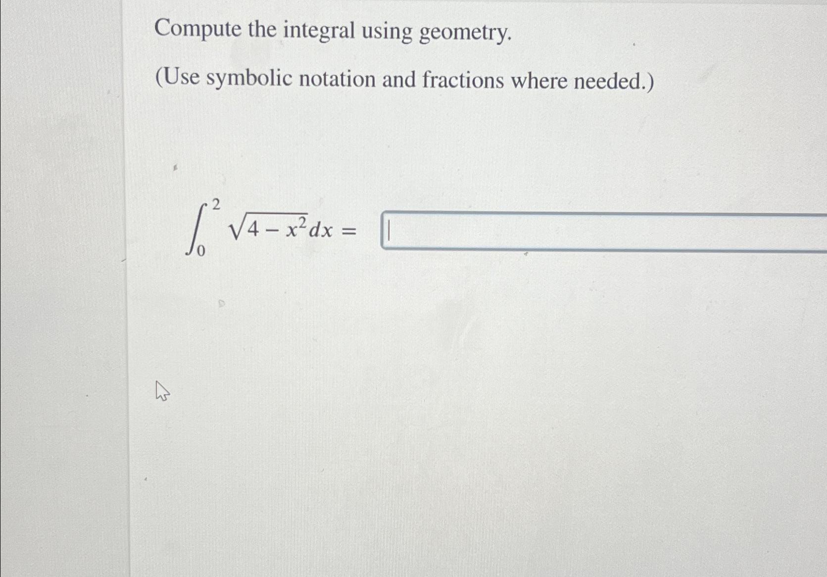 Solved Compute the integral using geometry.(Use symbolic | Chegg.com