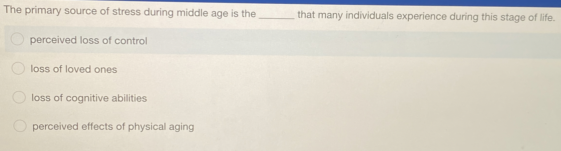 Solved The primary source of stress during middle age is the | Chegg.com