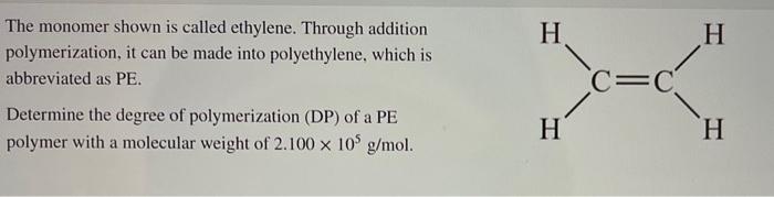 Solved The monomer shown is called ethylene. Through | Chegg.com