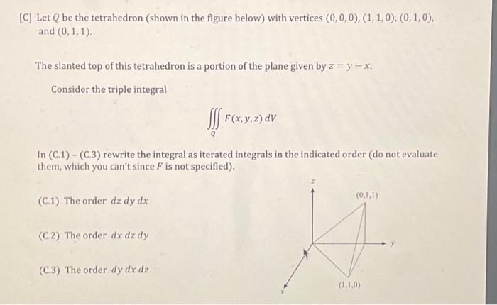 Solved [C] Let Q be the tetrahedron (shown in the figure | Chegg.com