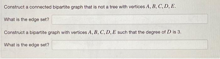 Solved Construct a connected bipartite graph that is not a | Chegg.com
