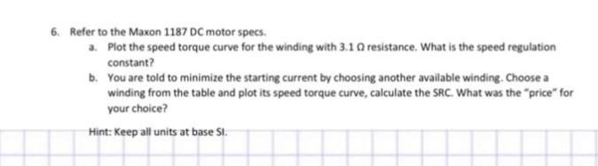 Solved 6. Refer to the Maxon 1187DC motor specs. a. Plot the | Chegg.com