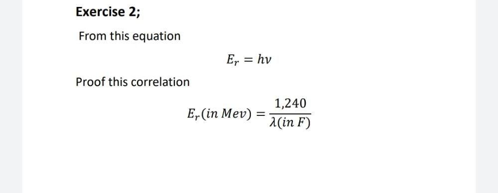 Solved Exercise 2; From this equation Er = = hv Proof this | Chegg.com