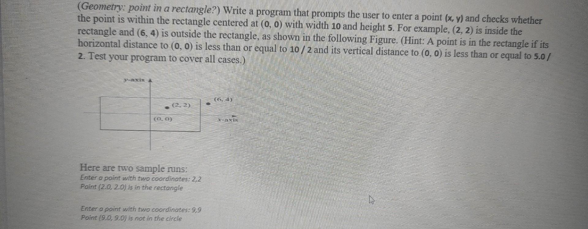 Solved (Geometry: point in a rectangle?) Write a program | Chegg.com