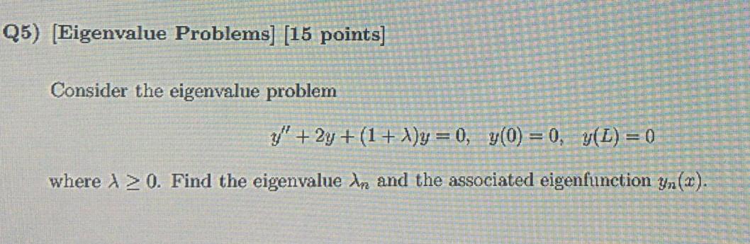 Solved Q5) [Eigenvalue Problems] (15 points) Consider the | Chegg.com