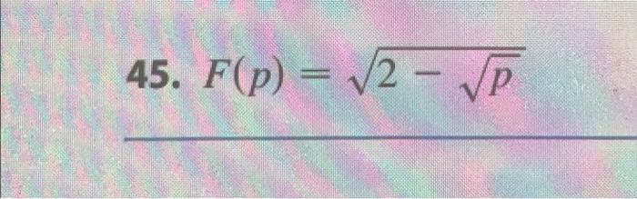 Solved 45. F(p)=2−p | Chegg.com