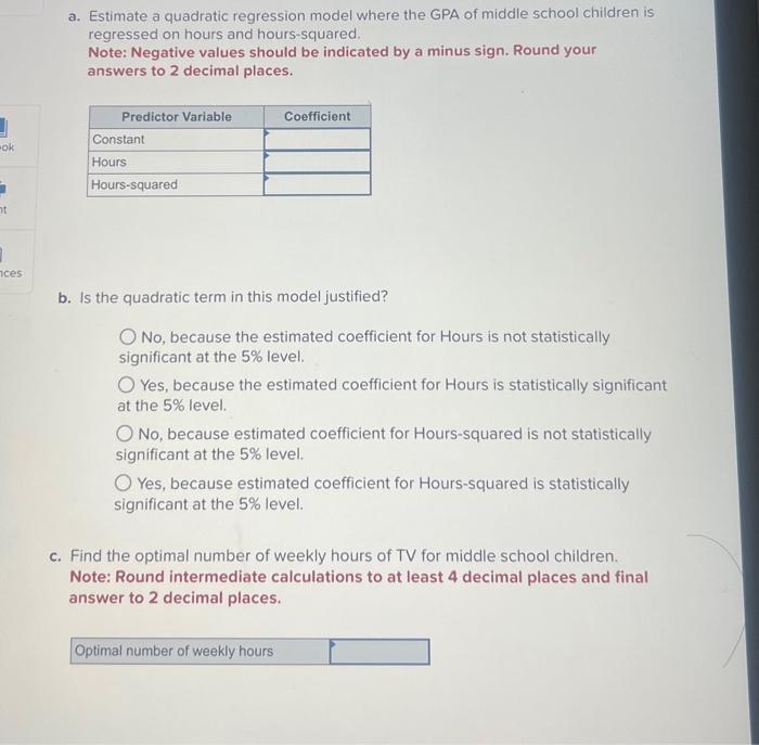 Solved a. Estimate a quadratic regression model where the | Chegg.com