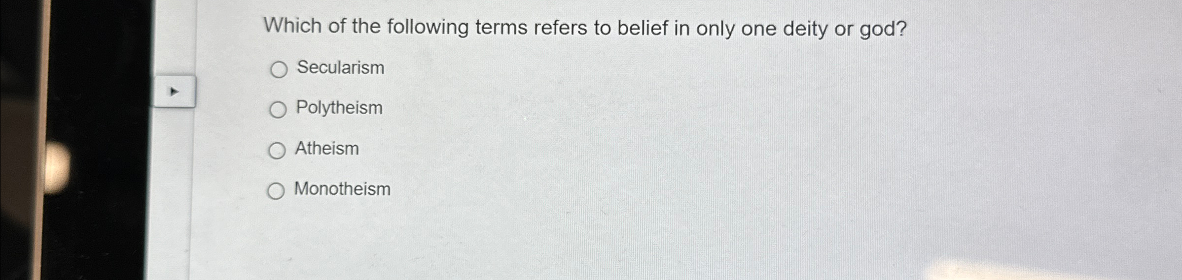 Solved Which of the following terms refers to belief in only | Chegg.com