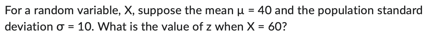 Solved For a random variable, x, ﻿suppose the mean μ=40 ﻿and | Chegg.com