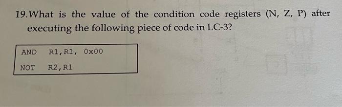 Solved 19. What is the value of the condition code registers | Chegg.com