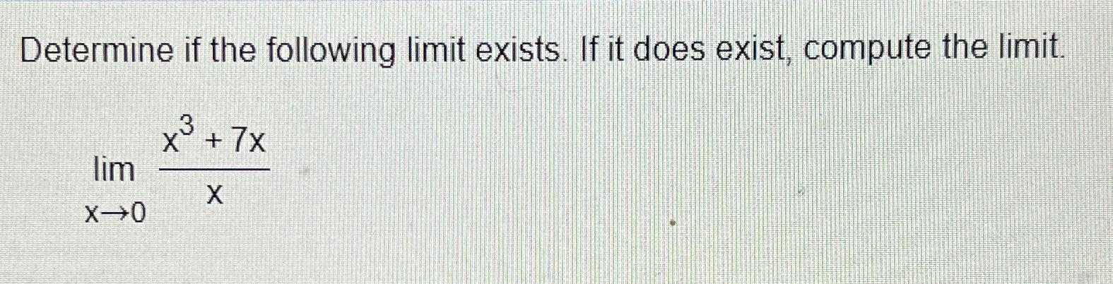 Solved Determine If The Following Limit Exists If It Does 2839