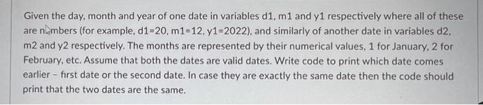 Solved Given the day, month and year of one date in | Chegg.com