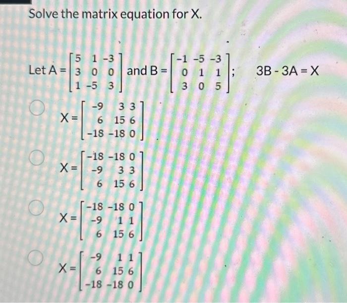 Solved Solve the matrix equation for X. Let | Chegg.com