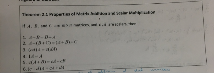 Solved Theorem 2.1 Properties of Matrix Addition and Scalar | Chegg.com