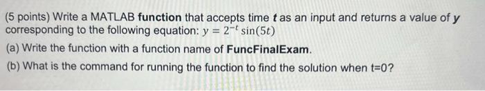 Solved (5 points) Write a MATLAB function that accepts time | Chegg.com