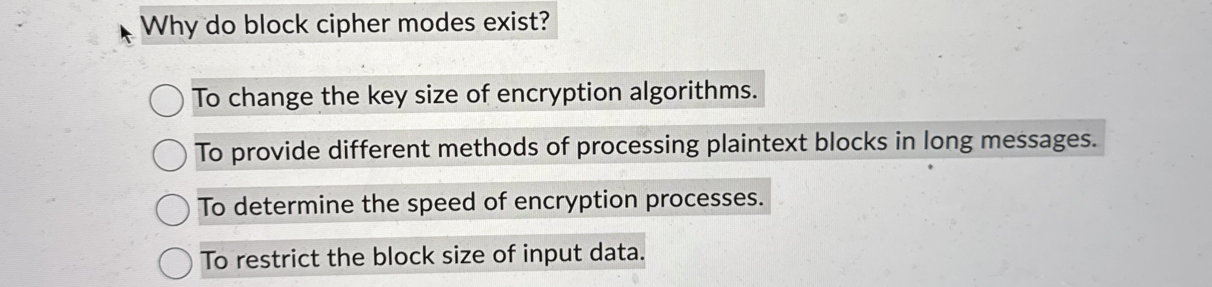Solved Why do block cipher modes exist?To change the key | Chegg.com