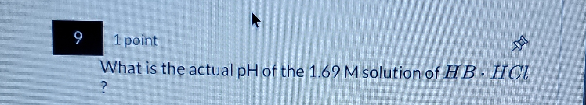Solved 91 ﻿pointWhat is the actual pH of the 1.69 ﻿M | Chegg.com