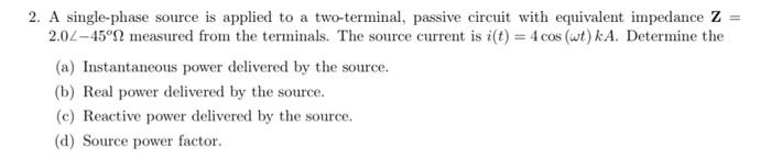 Solved 2. A single-phase source is applied to a | Chegg.com