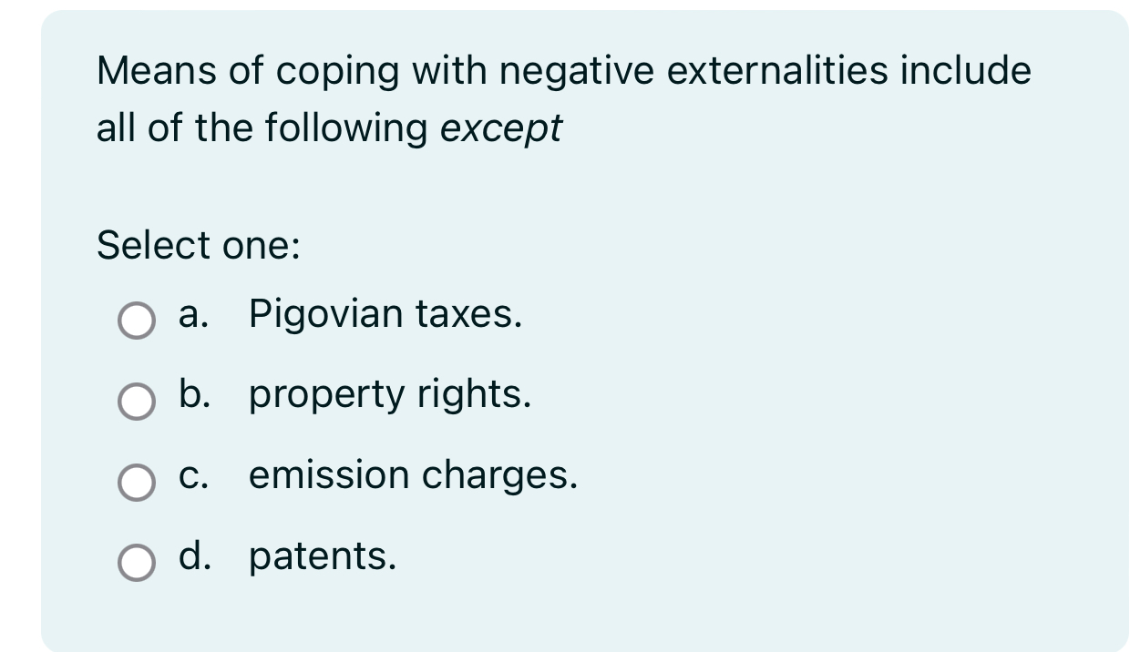 Solved Means of coping with negative externalities include | Chegg.com