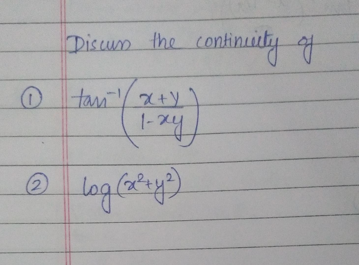 Solved Discun the contincity of tan−1(1−xyx+y)log(x2+y2) | Chegg.com