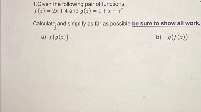 Solved 1. Given the following pair of functions: f(x)=2x+4 | Chegg.com