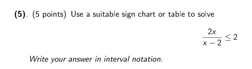 Solved (5). (5 Points) Use A Suitable Sign Chart Or Table To