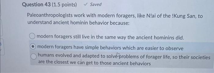 Paleoanthropologists work with modern foragers, like | Chegg.com