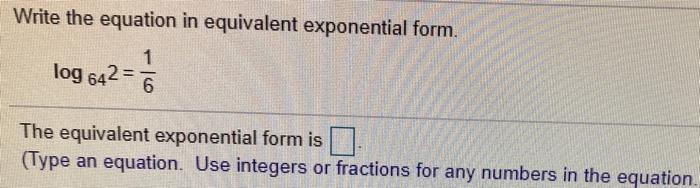 Solved Write the equation in equivalent exponential form. | Chegg.com