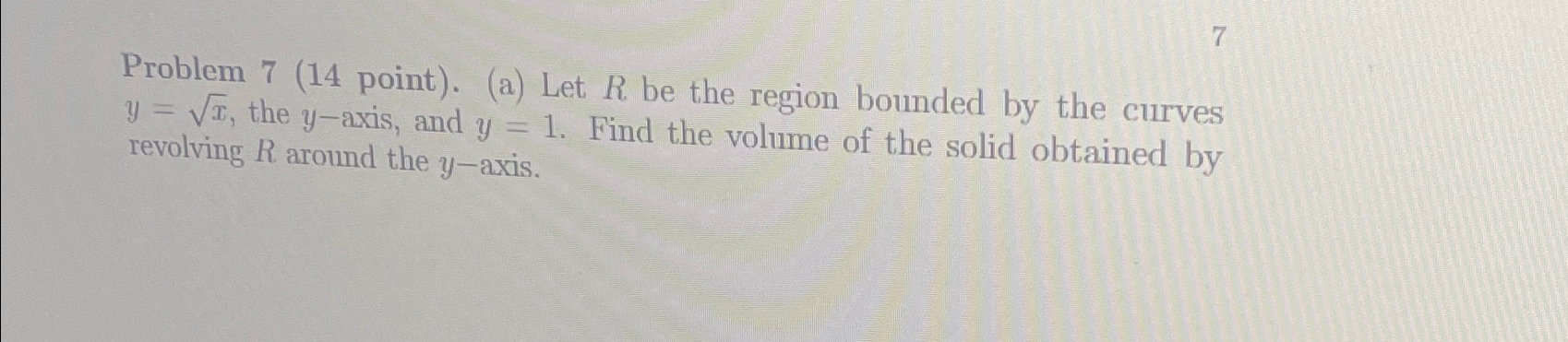 Solved 7Problem 7 (14 ﻿point). (a) ﻿Let R ﻿be the region | Chegg.com