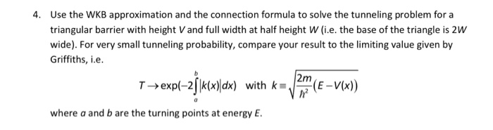 4. Use the WKB approximation and the connection | Chegg.com