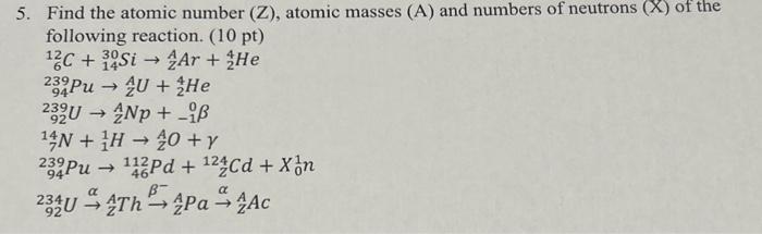 Solved 5. Find the atomic number (Z), atomic masses (A) and | Chegg.com