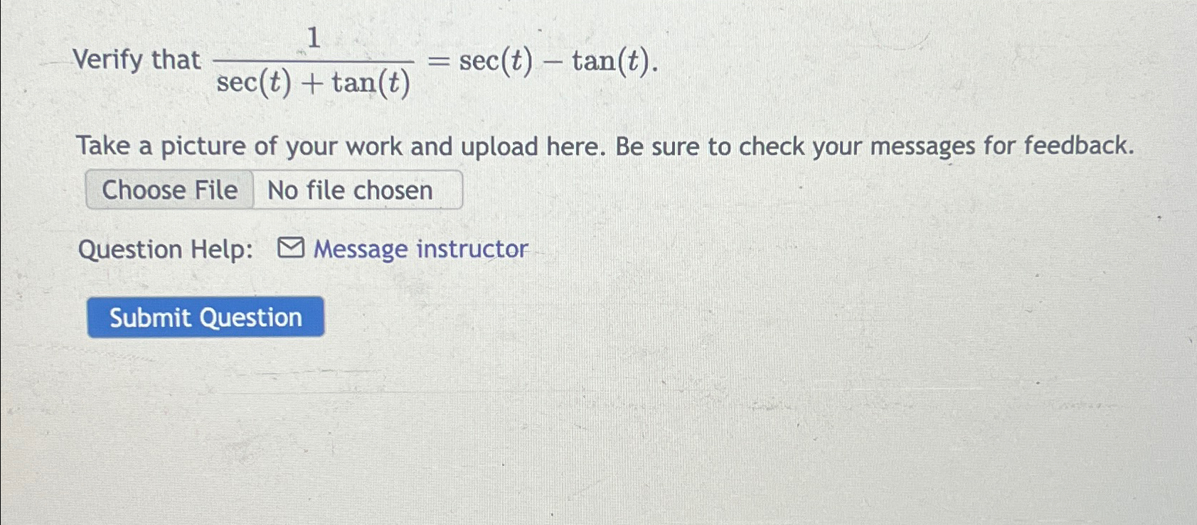 Solved Verify that 1sec(t)+tan(t)=sec(t)-tan(t).Take a | Chegg.com
