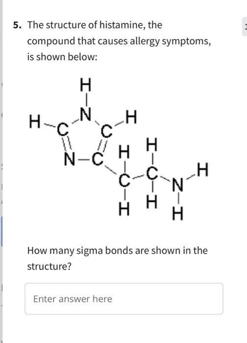 Solved 5. The structure of histamine, the compound that | Chegg.com