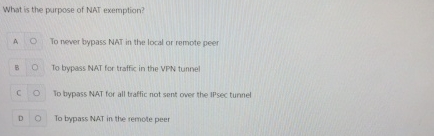 Solved What is the purpose of NAT exemption?ATo never bypass | Chegg.com