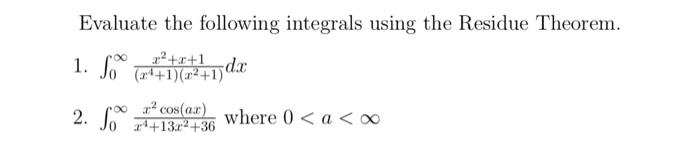 Solved Evaluate the following integrals using the Residue | Chegg.com