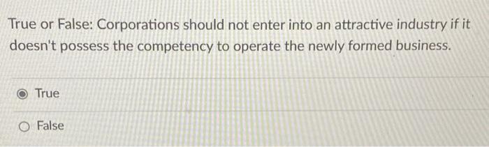 Solved True or False: Corporations should not enter into an | Chegg.com