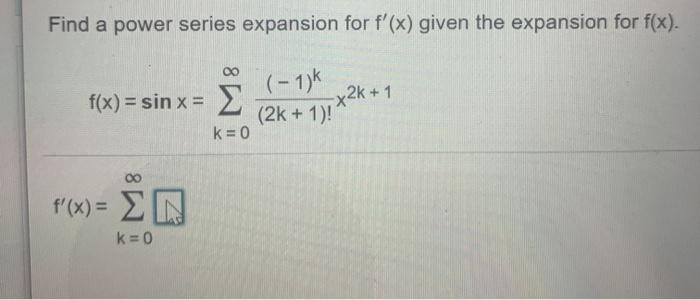 Solved Find a power series expansion for f'(x) given the | Chegg.com