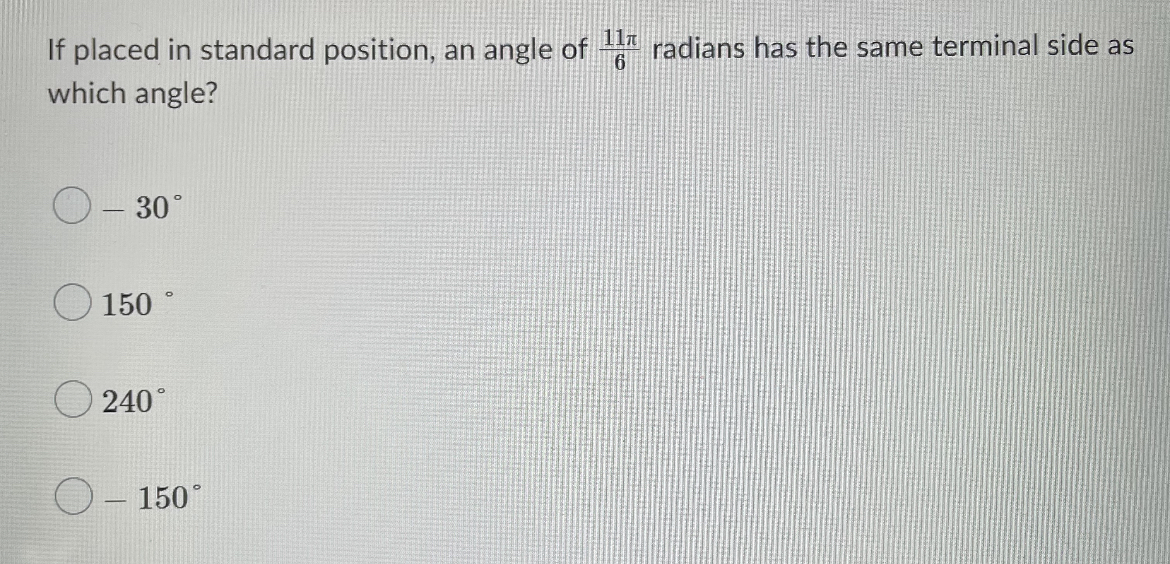 Solved If placed in standard position, an angle of 11π6 | Chegg.com