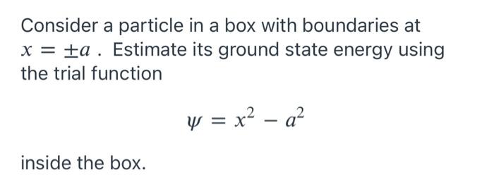 Solved Consider a particle in a box with boundaries at x = | Chegg.com